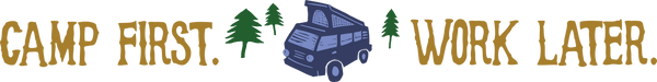 Camp First, Work Later – GoWesty